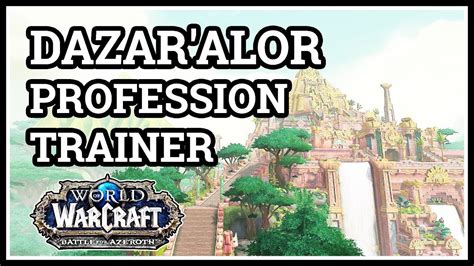 Dazaralor Tailoring Trainer Wow Location Youtube