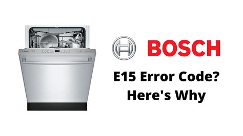 Bosch Dishwasher E15 Error Code Helpful Guide
