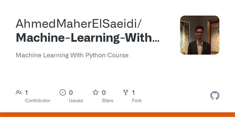 GitHub AhmedMaherElSaeidi Machine Learning With Python Machine Learning With Python Course