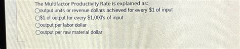 Solved The Multifactor Productivity Rate Is Explained As