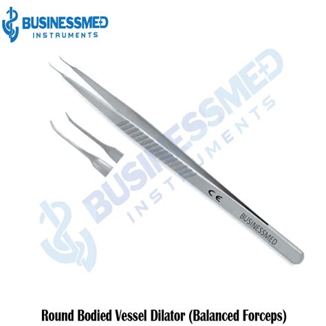 Round Bodied Vessel Dilator Balanced Forceps Businessmed Instruments
