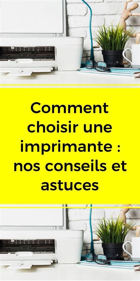 Comment Choisir Une Imprimante Nos Conseils Et Astuces