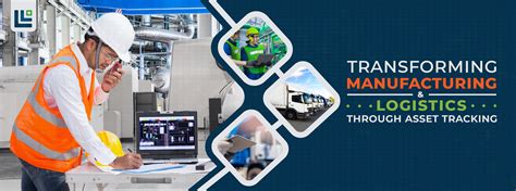 Transforming Manufacturing And Logistics Through Asset Tracking