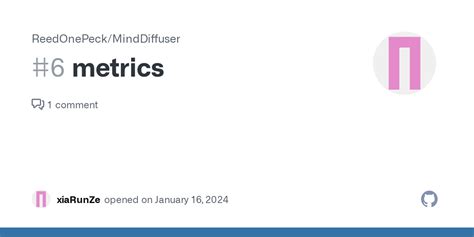 Metrics · Issue 6 · Reedonepeckminddiffuser · Github