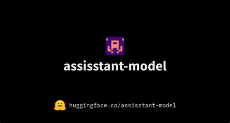 Assisstant Model Assistant Model