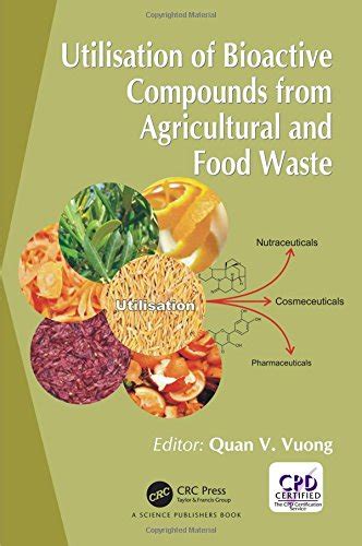 Utilisation Of Bioactive Compounds From Agricultural And Food