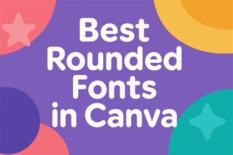 Best Rounded Fonts In Canva
