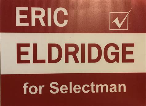 Eric Eldridge Tyngsboro Select Board I Have A Limited Number Of Yard Signs That Are Available