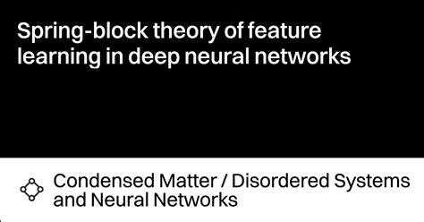 Spring Block Theory Of Feature Learning In Deep Neural Networks