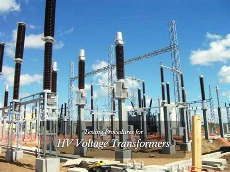 Testing Procedures For Hv Voltage Transformers