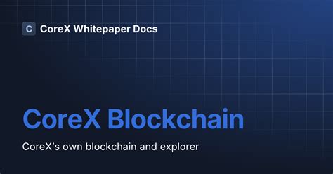 Corex Blockchain Corex Whitepaper Docs