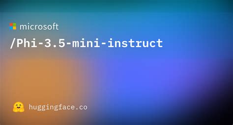Microsoftphi 35 Mini Instruct · Hugging Face