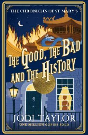 The Good The Bad And The History By Jodi Taylor 9781035404933