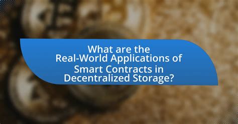 How Smart Contracts Enhance Data Integrity In Decentralized Storage