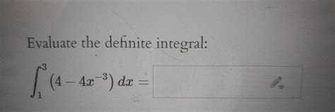 solved evaluate the definite integral 4 4x 4x 3 dx