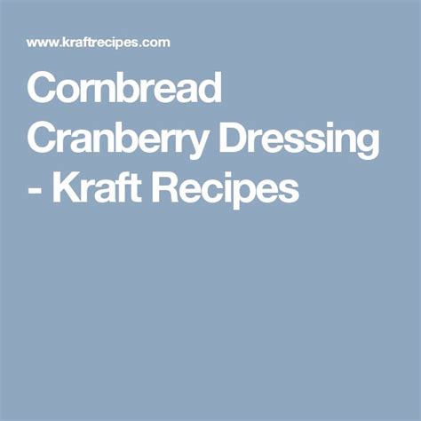 Cornbread Cranberry Dressing Kraft Recipes