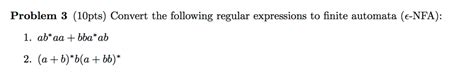 Solved Convert The Following Regular Expressions To Finite Chegg
