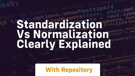 Standardization Vs Normalization Clearly Explained Youtube