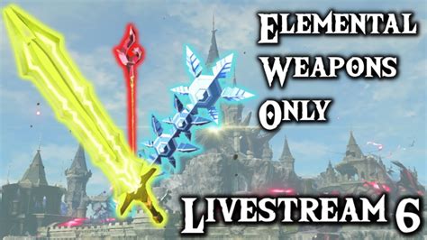 Can I Beat Botw While Only Using Elemental Weapons Livestream 6 Youtube