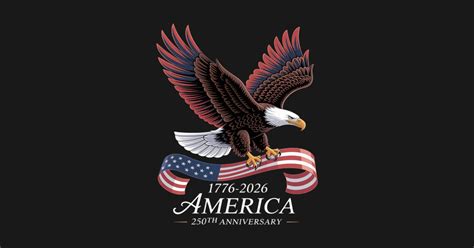 America 250th Anniversary Eagle Us Flag July 4th 2026 America 250th