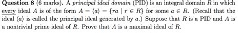 Solved Question 8 6 Marks A Principal Ideal Domain