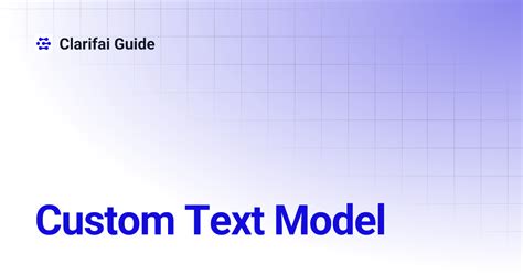 Custom Text Model Clarifai Guide