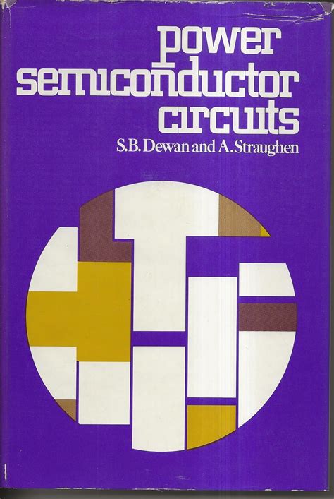 Power Semiconductor Circuits Dewan Shashi B Straughen Alan