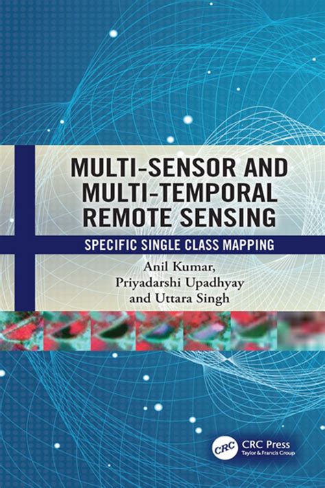 Multi Sensor And Multi Temporal Remote Sensing Ebook By Anil Kumar Epub Rakuten Kobo