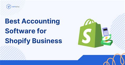 Best Accounting Software For Shopify Business Vencru