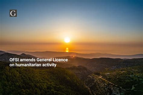 Ofsi Amends General Licence On Humanitarian Activity Gherson Llp