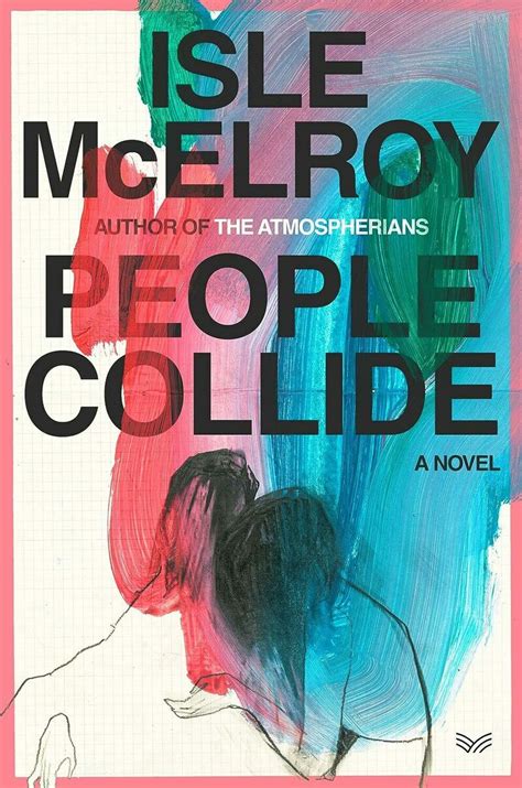 Book Review Isle Mcelroys Novel People Collide Npr