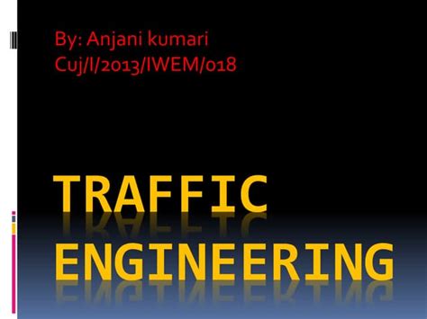 Traffic Engineering Pptx
