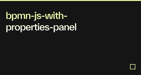 Bpmn Js With Properties Panel Codesandbox