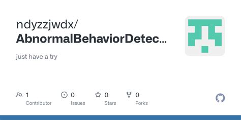 Github Ndyzzjwdxabnormalbehaviordetection Just Have A Try
