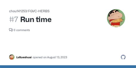Run Time · Issue 7 · Chou141253fgvc Herbs · Github