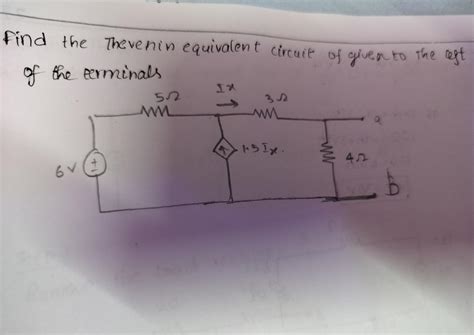 Find the Thevenin equivalent circuit of given to the cest of the terminals 6 V 52 IX 3√2 www 15 ...
