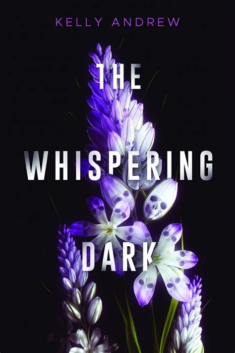YA Novel The Whispering Dark By Kelly Andrew Cover Reveal First