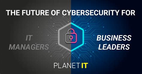 The Future Of Cyber Security For Business Leaders Planet It