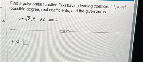 Solved Find A Polynomial Function P X Having Leading Chegg