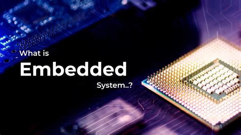 Unlocking The Power Of Embedded Systems Why You Should Learn Them Opportunities In Embedded