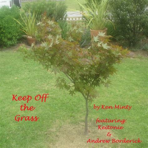 Stream Keep Off The Grass W Keit And Ab By Ken Minty Listen Online For Free On Soundcloud