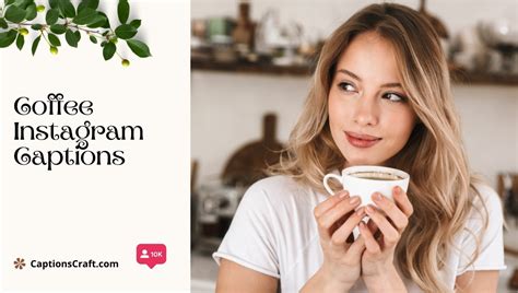 Brewed Bliss With 139 Coffee Captions For Instagram And Quotes That