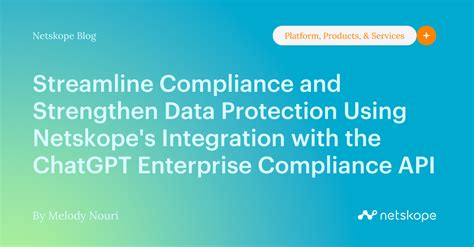 Streamline Compliance And Strengthen Data Protection Using Netskopes Integration With The
