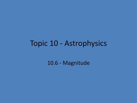 Ppt Topic 10 Astrophysics Powerpoint Presentation Free Download Id 2698623