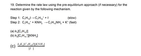 Solved 19 Determine The Rate Law Using The Pre Equilibrium