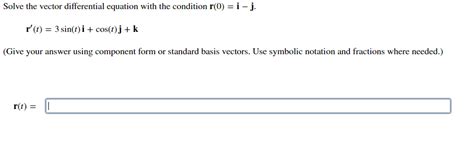Solved Solve The Vector Differential Equation With The