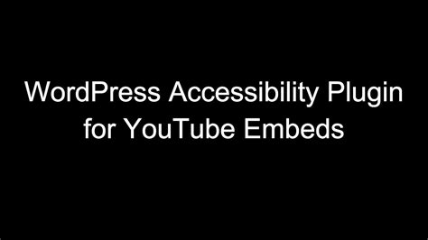 Wordpress Accessibility Plugin For Youtube Youtube