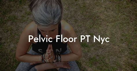 Cpt Code For Pelvic Floor Physical Therapy Pelvic Floor Therapy Exercises Workouts