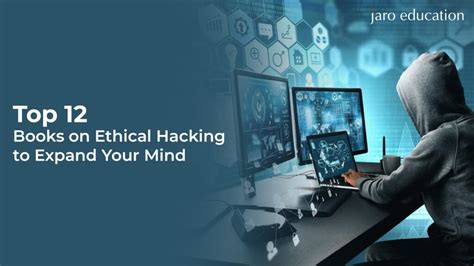top 12 ethical hacking books jaro education