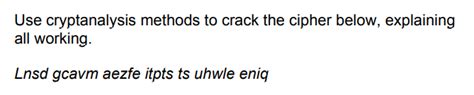 Solved Use Cryptanalysis Methods To Crack The Cipher Below